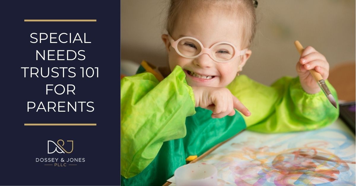 Special Needs Trusts 101 for Parents